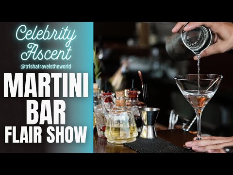 Celebrity Ascent Martini Bar Flair | Must-See | What Is Special About ...