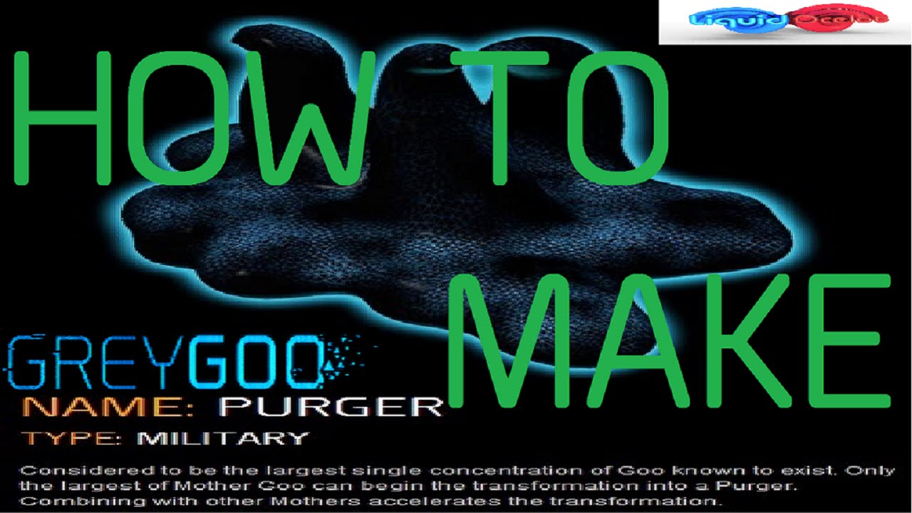 Grey Goo: Tutorial On How to Build A PURGER for GOO Faction in Grey GOO ...