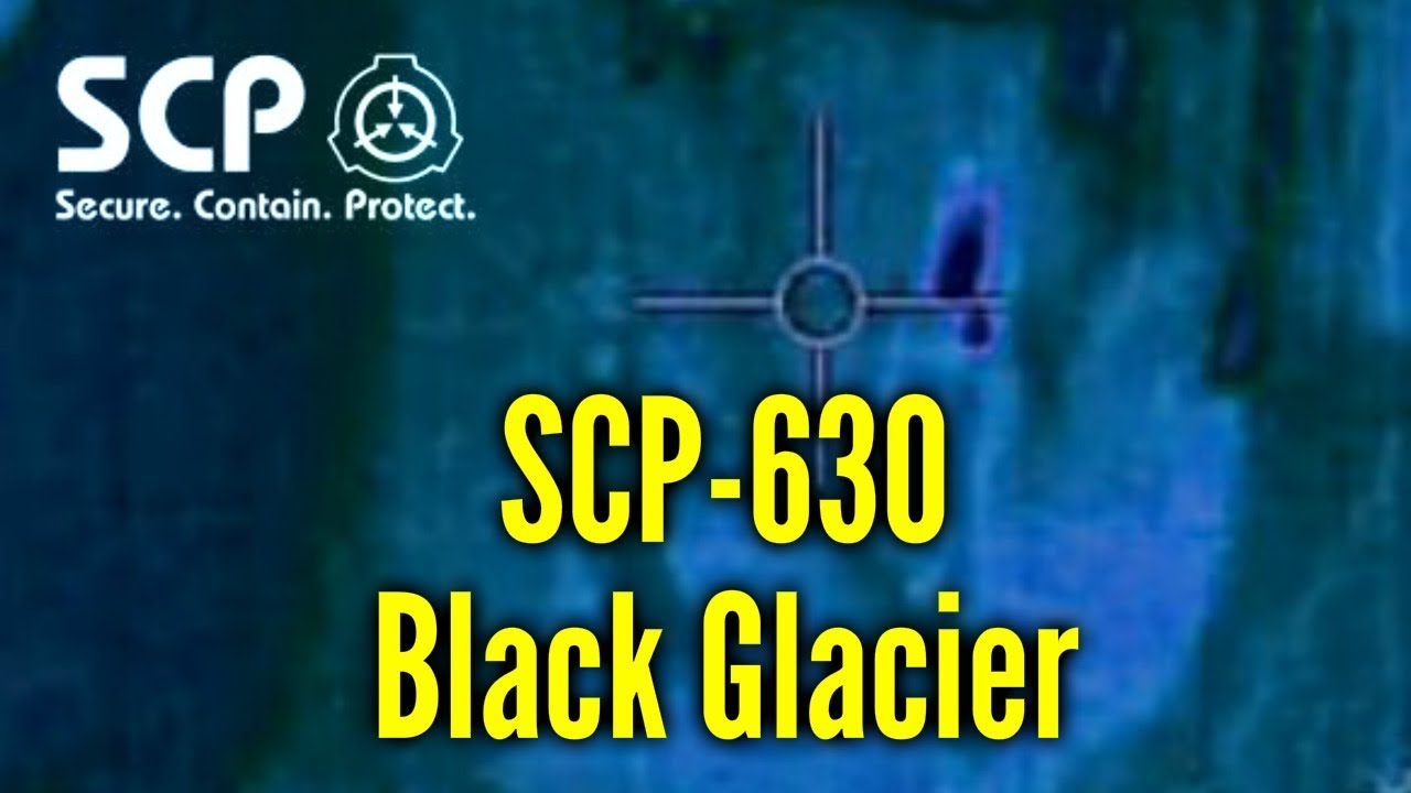 SCP-630 Black Glacier | object class Euclid - YouTube