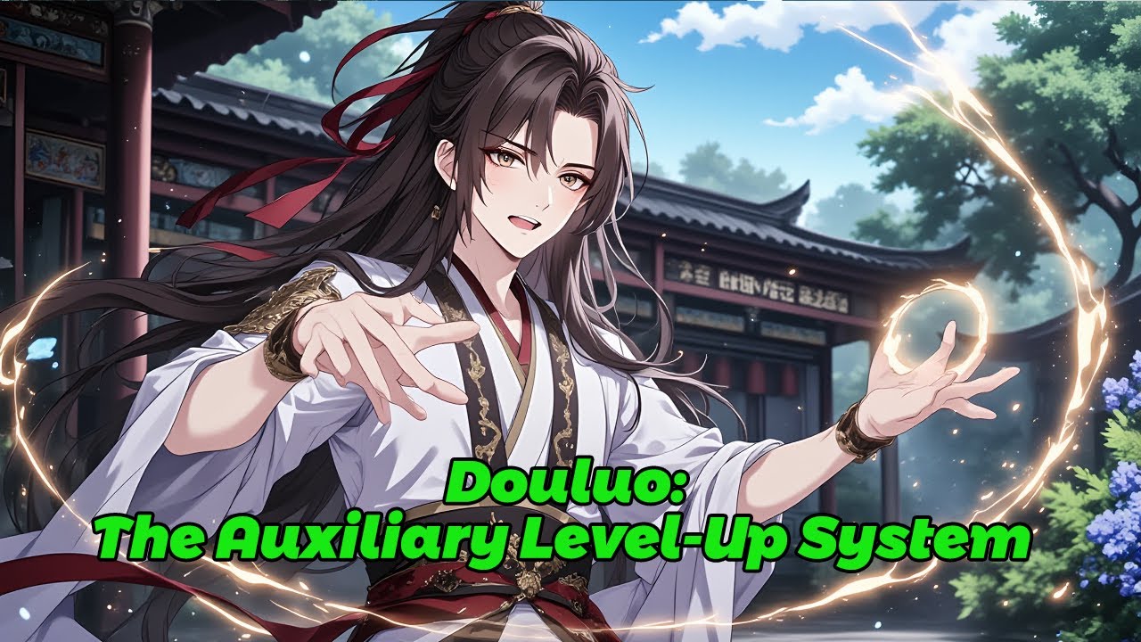 Douluo: The Auxiliary Level-Up System - YouTube