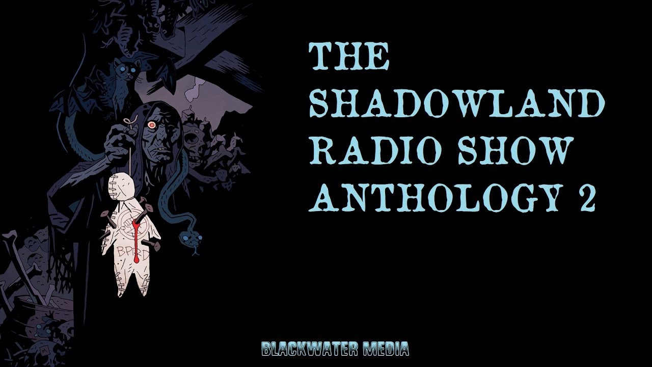 THE SHADOWLAND RADIO SHOW ANTHOLOGY 2 - YouTube