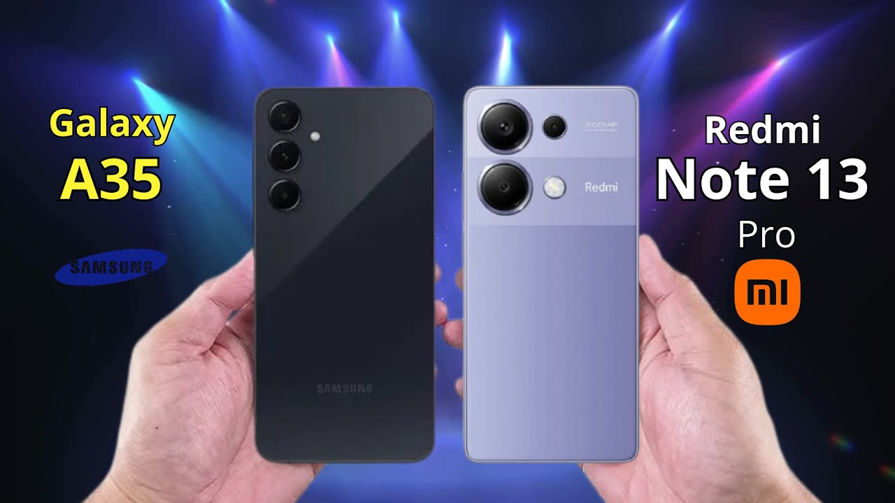Samsung Galaxy A35 vs Redmi Note 13 Pro - What's the difference? - YouTube