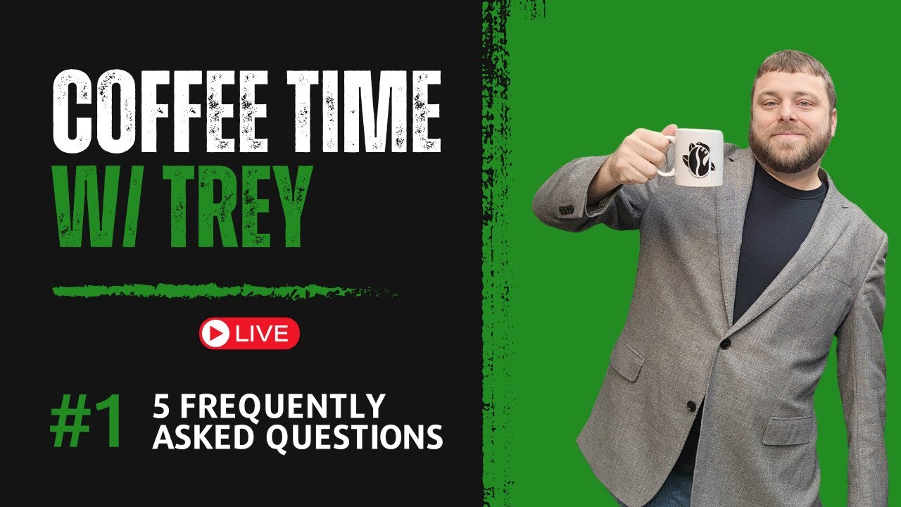 Coffee Time w/ Trey Eps 1: 5 Frequently Asked Questions We Get As ...