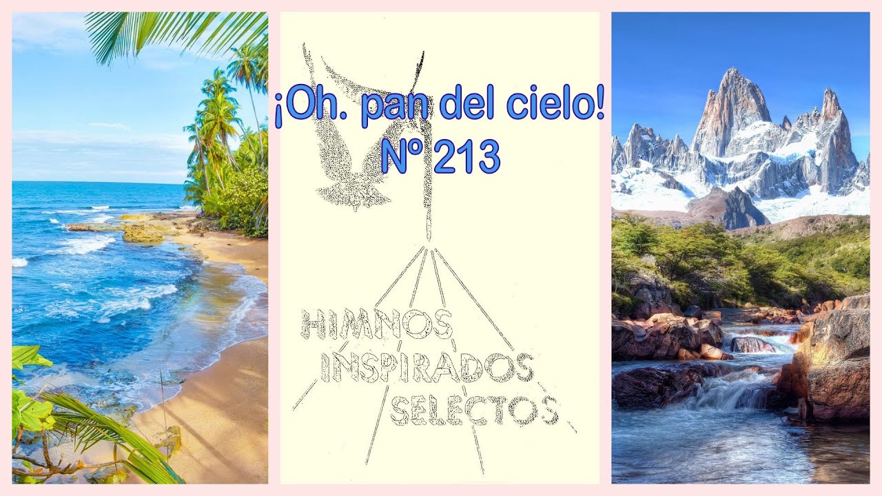 Oh, pan del cielo - Himnos Inspirados Selectos Nº 213 - YouTube