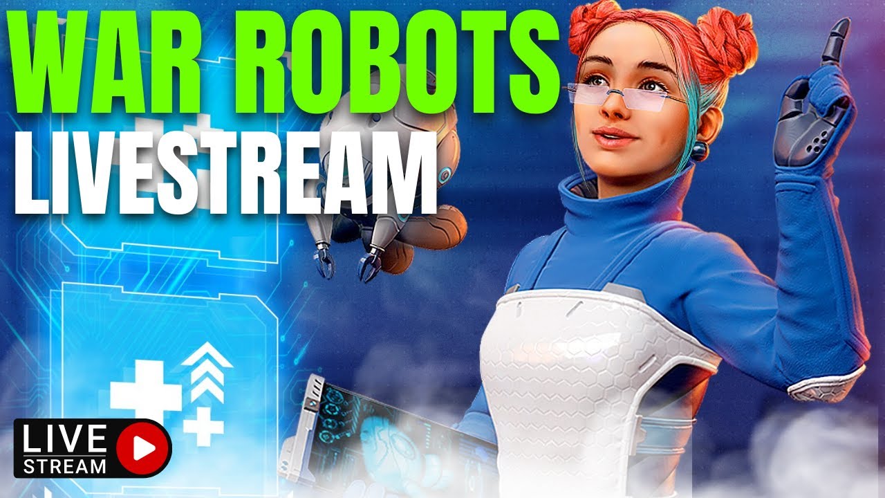 WAR ROBOTS LIVE STREAM ARE YOU READY? WR LIVE STREAM #WARROBOTS - YouTube