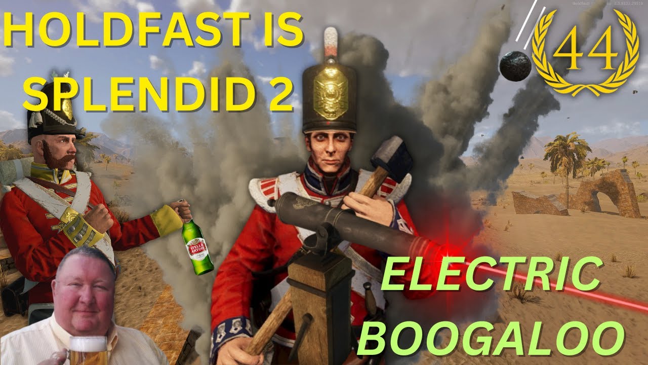 Holdfast is Splendid 2. Electric Boogaloo | 44th, Swivel Guns and More ...