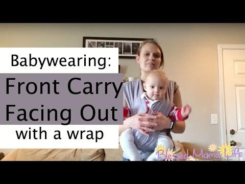 Babywearing: How to Wrap Baby in a Front Carry Facing Out