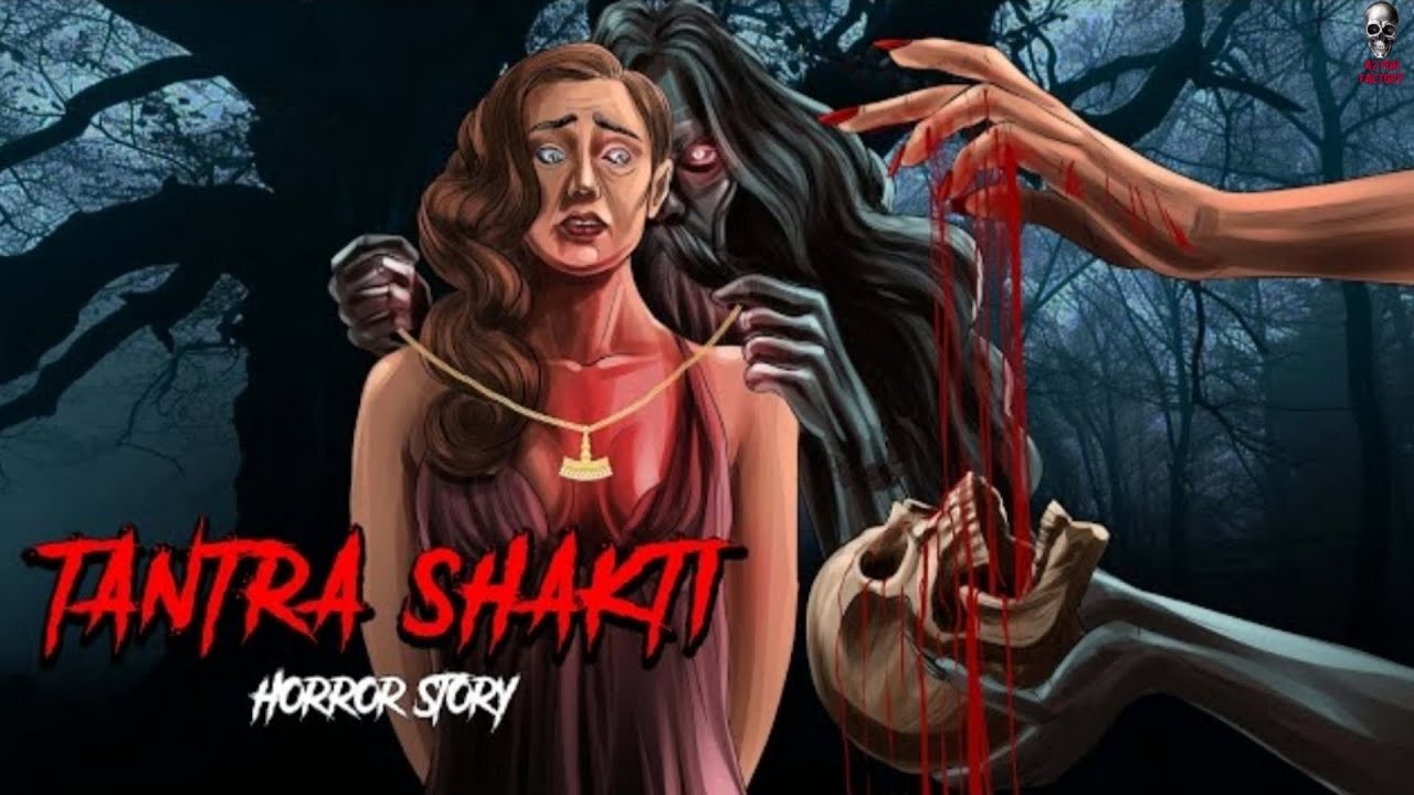 Tantra Shakti | सच्ची कहानी | Animated Horror Story | A2funfactory 🔥🔥 ...