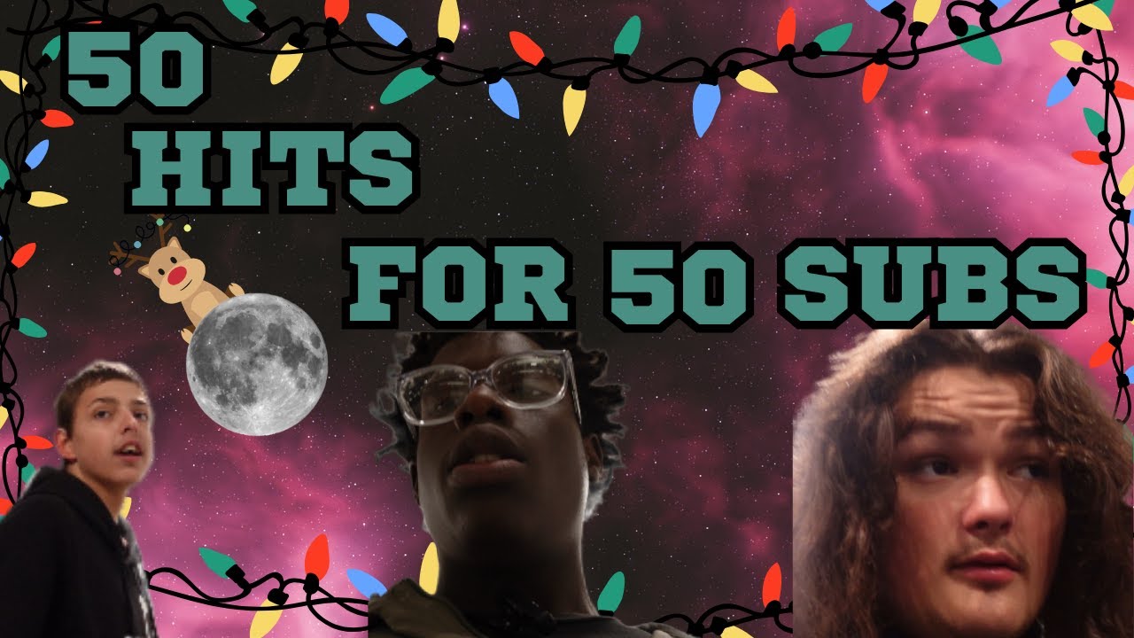 50 Hits For 50 Subs!! - YouTube