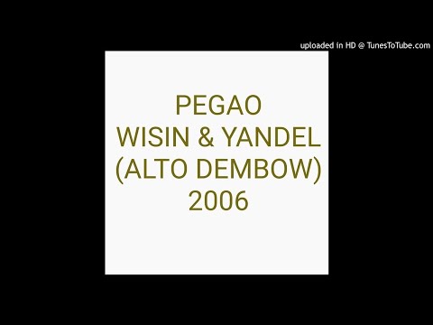 Pegao - Wisin & Yandel (ALTO DEMBOW)