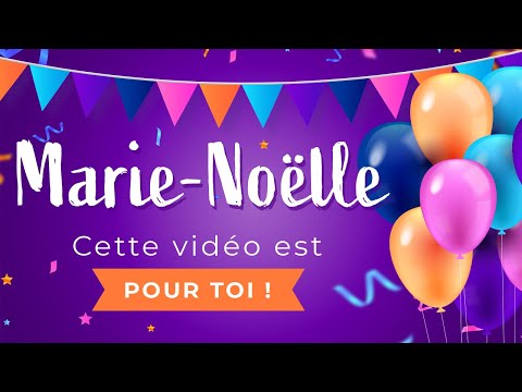 Joyeux anniversaire Marie-Noëlle !
