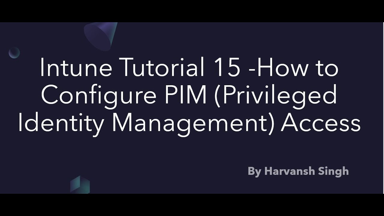 Intune Tutorial 15 -How to Configure PIM (Privileged Identity ...