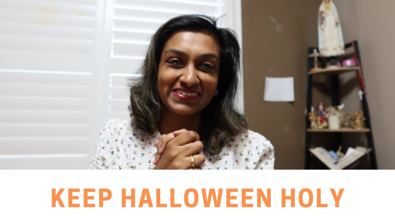 ALL HALLOW'S EVE A CATHOLIC FEAST DAY| A CATHOLIC APPROACH TO HALLOWEEN ...
