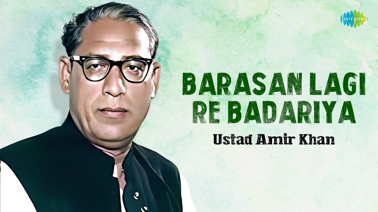 Barasan Lagi Re Badariya | Ustad Amir Khan | Hindustani Classical Music ...