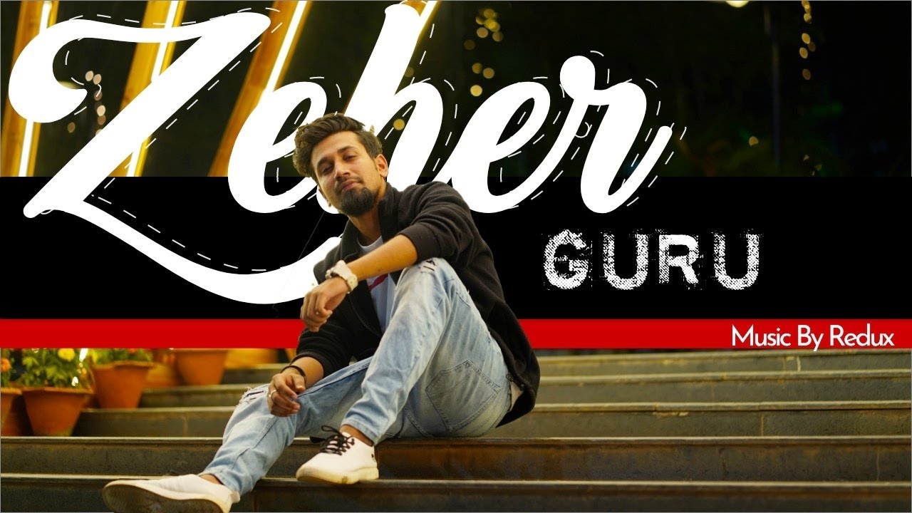 ZEHER || NEW HINDI RAP SONG || GURU || (PROD BY. REDUX) - YouTube