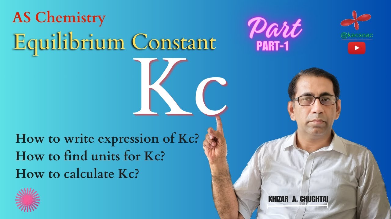 Kc, Equilibrium Constant for AS/A2 Levels - CAIE & Edexcel. - YouTube