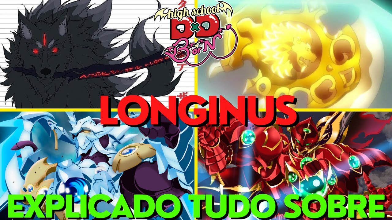 Explicado Tudo Sobre Longinus ? - Highschool DXD - YouTube