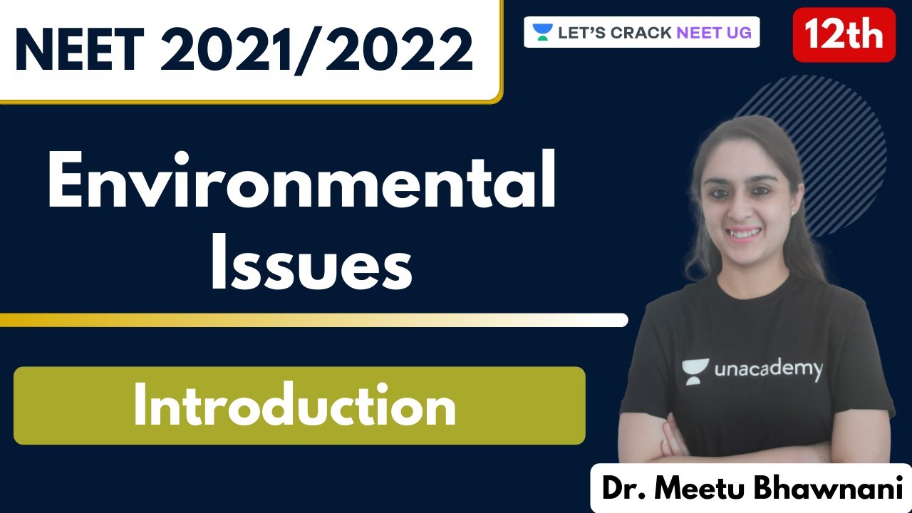 Environmental Issues - Introduction | Class 12th | NEET Biology | NEET 2021/2022 - YouTube