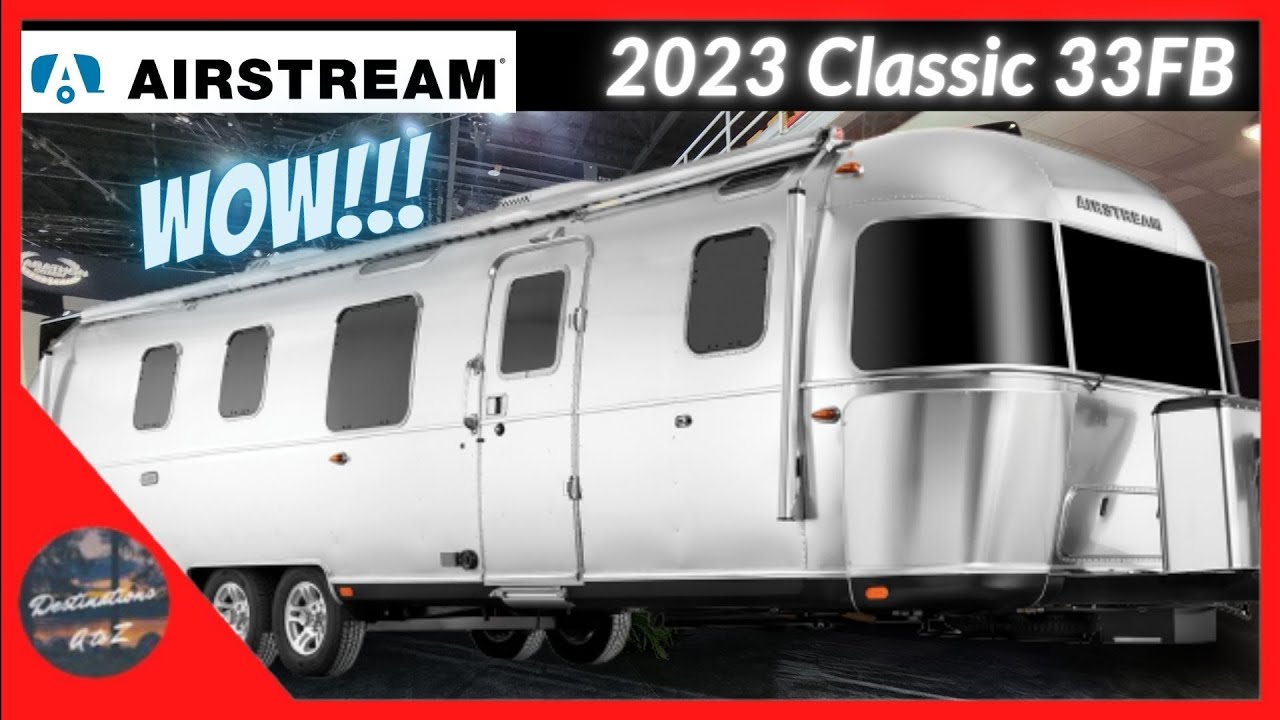 TOUR and SPECIFICATIONS of 2023 Airstream Classic 33FB and WALK Through ...
