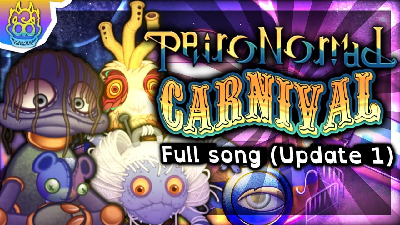 My singing monsters | Paironormal Carnival - Full song (Update 1 ...