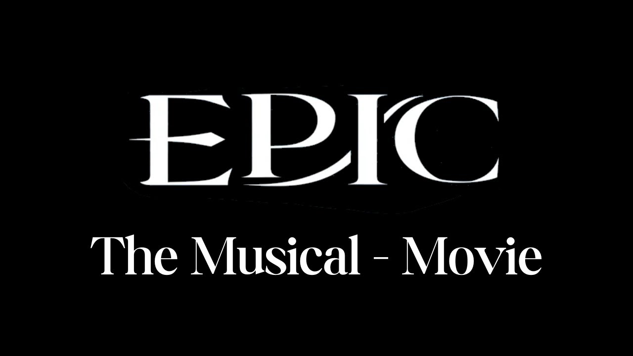 Epic: The Musical - Movie - YouTube
