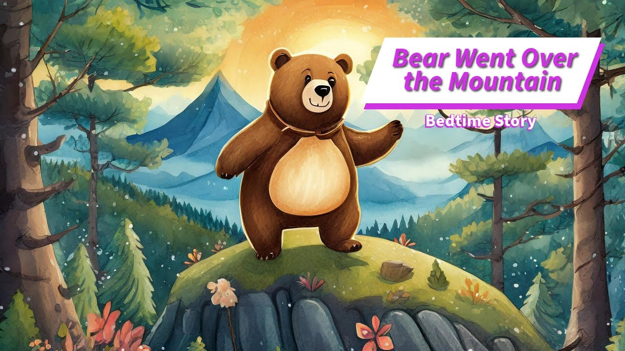 Bear Went Over the Mountain | Bedtime Story | Rhymes & Kids Songs for ...