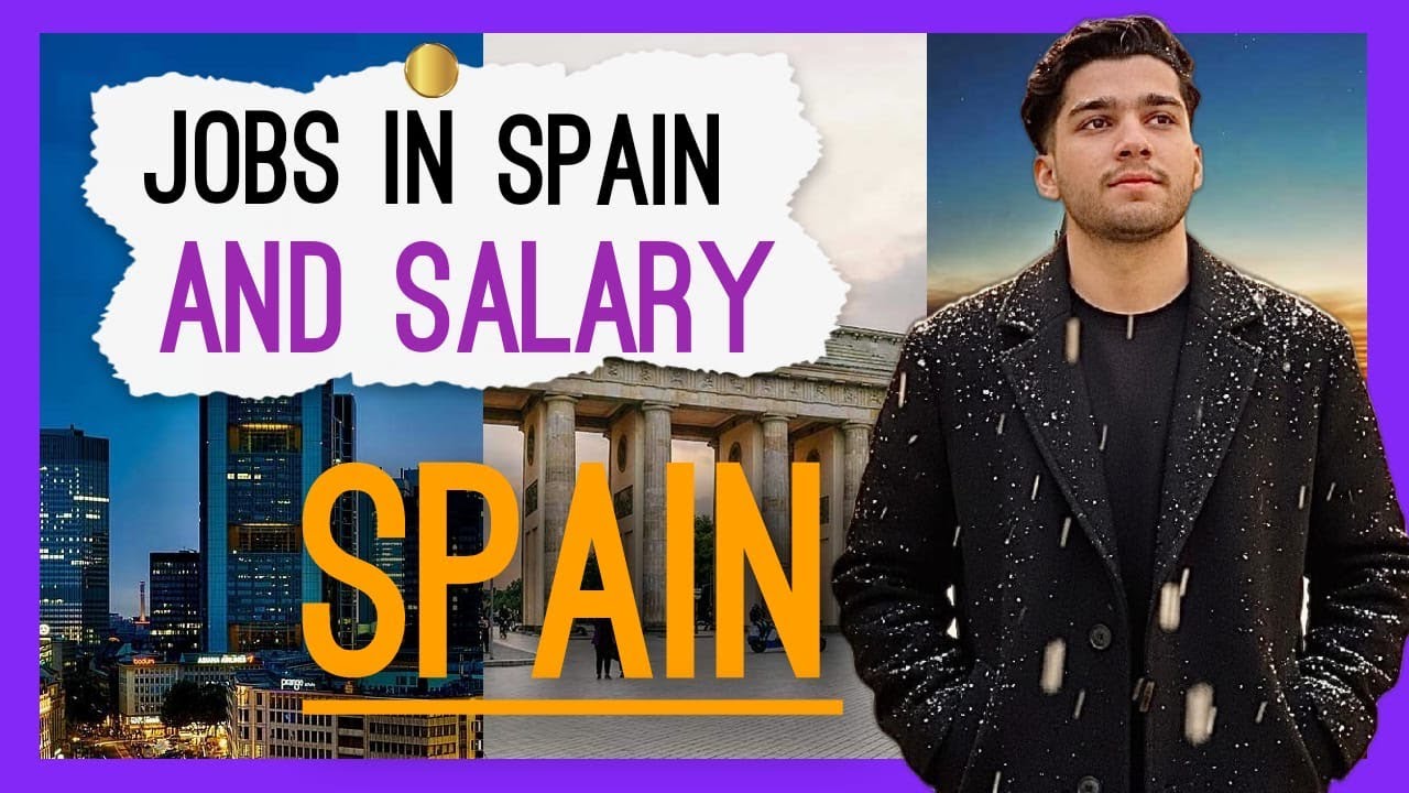 Jobs in Spain And salary | UK to Spain |cyprus to spain | High demanded ...