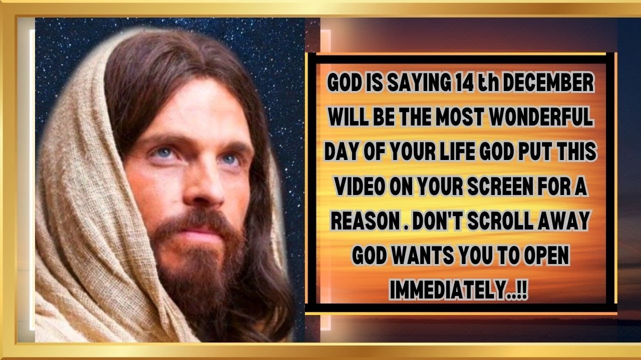 God says: 14th December will be | god message for you today | God is ...