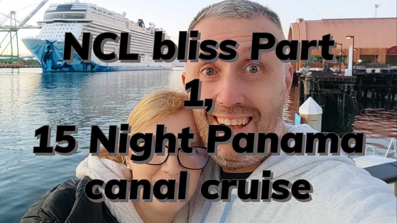 Norwegian Bliss Panama canal cruise part 1 - YouTube
