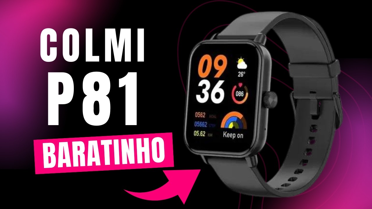 SmartWatch BARATINHO - COLMI P81 Vale a pena?💰 - YouTube