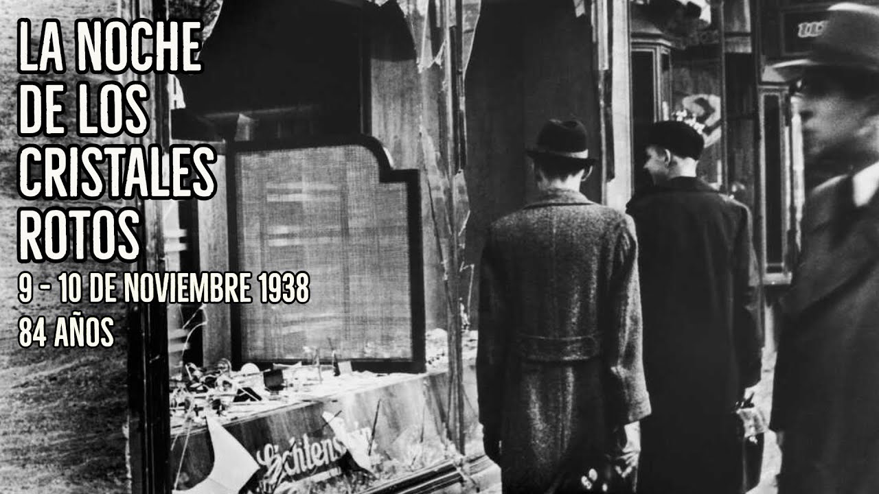 84 Años De La Noche De Los Cristales Rotos Youtube