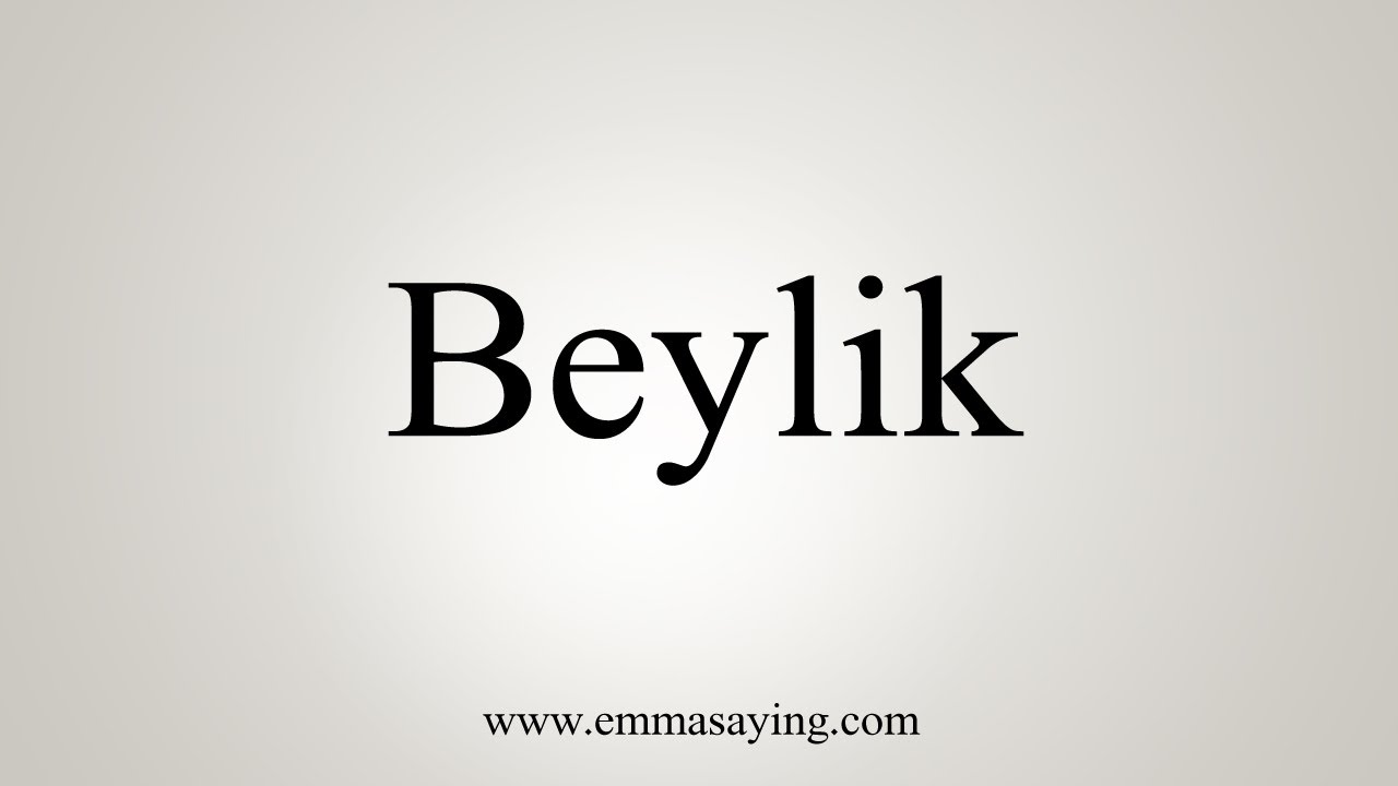How To Say Beylik - YouTube