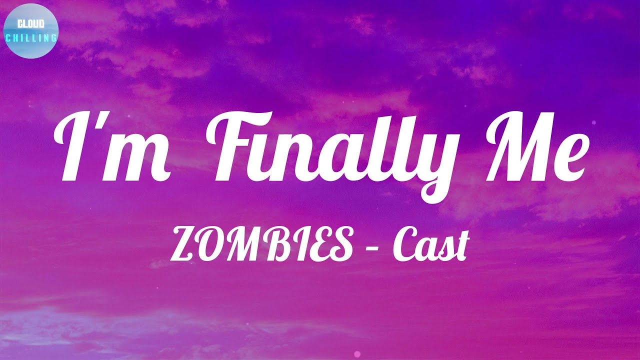 ZOMBIES – Cast - I'm Finally Me (Lyrics) - I'm finally me - YouTube