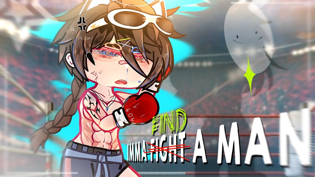 Imma fight a man .ᐟ ︱DreamNotFound🥊【 Gacha Meme/Trend 】 - YouTube