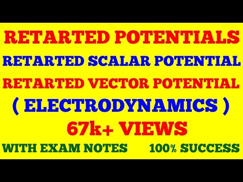 RETARDED POTENTIAL || RETARDED SCALAR AND VECTOR POTENTIAL ...