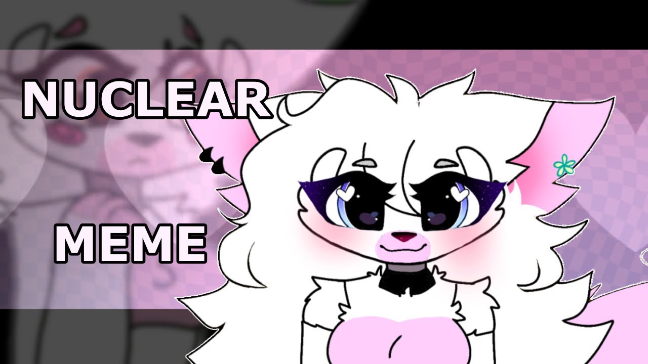 NUCLEAR|MEME|FNAF - YouTube