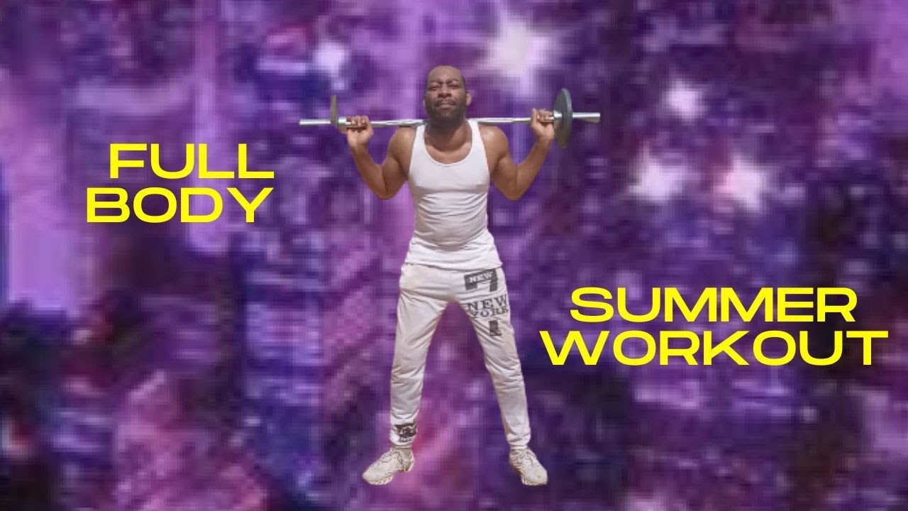 Full Body Summer Workout - YouTube