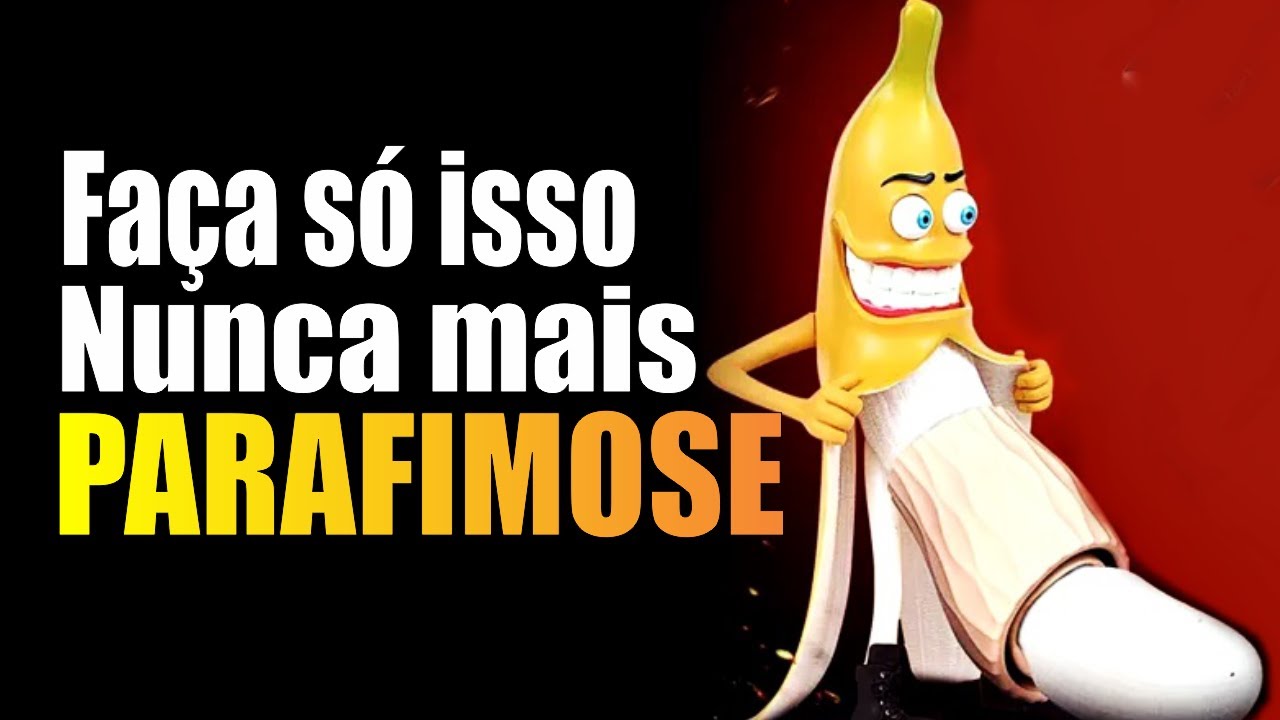 FAÇA SÓ ISSO E NUNCA MAIS TENHA PARAFIMOSE - YouTube