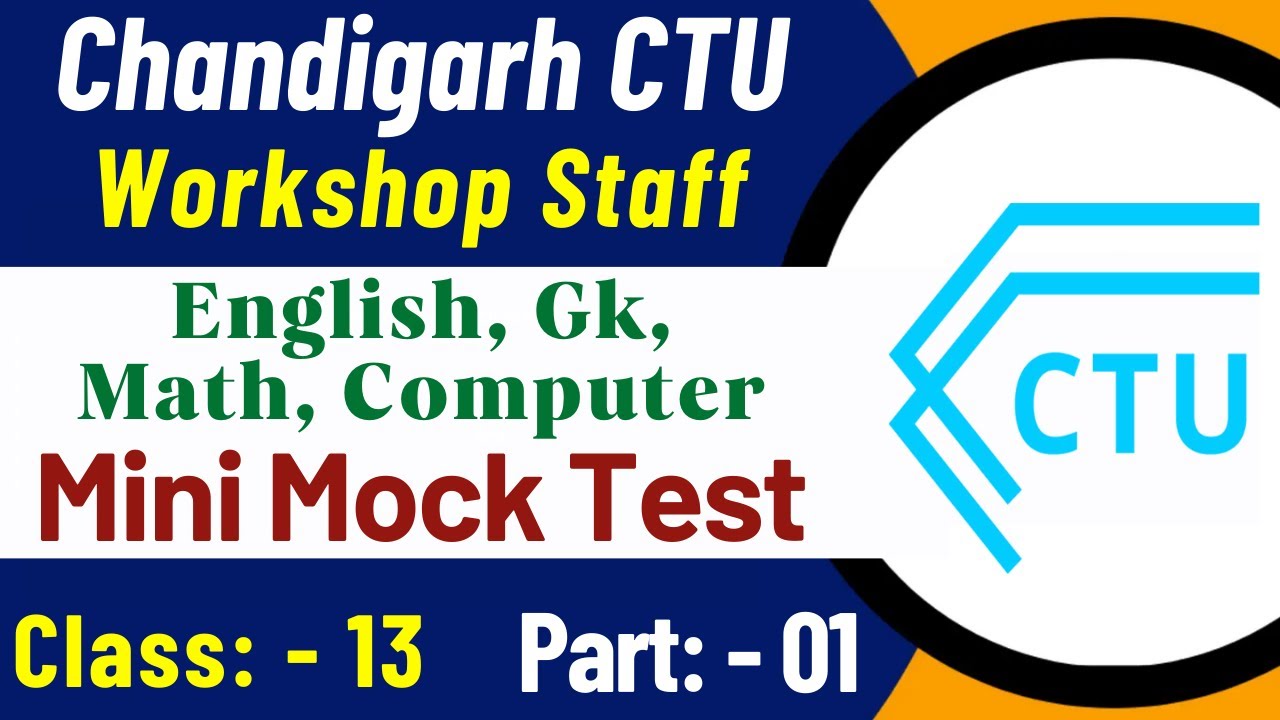CTU WorkShop Staff Part 1 Class - 13 | English, GK, Math, Computer ...