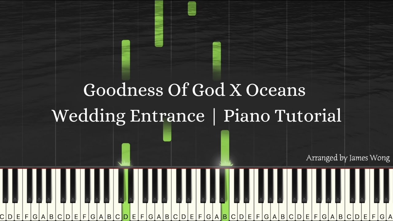 Goodness Of God X Oceans | Wedding Entrance Version | Piano Tutorial Chords - Chordify