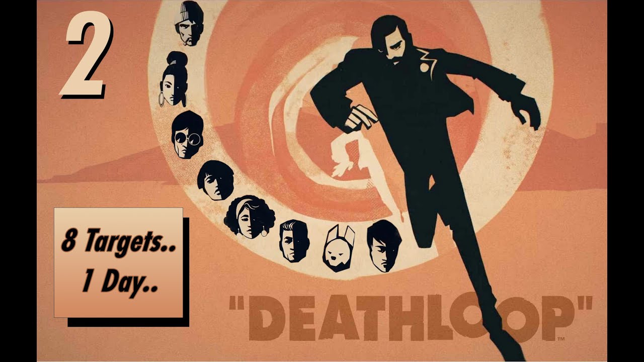 8 Targets, 1 Day.. | Deathloop Part 2 - YouTube