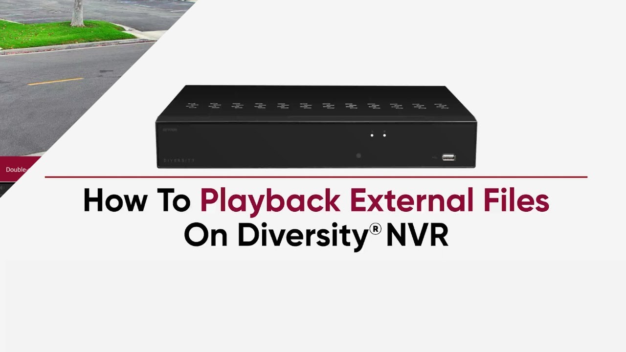 How To Playback External Files On Diversity NVR - YouTube