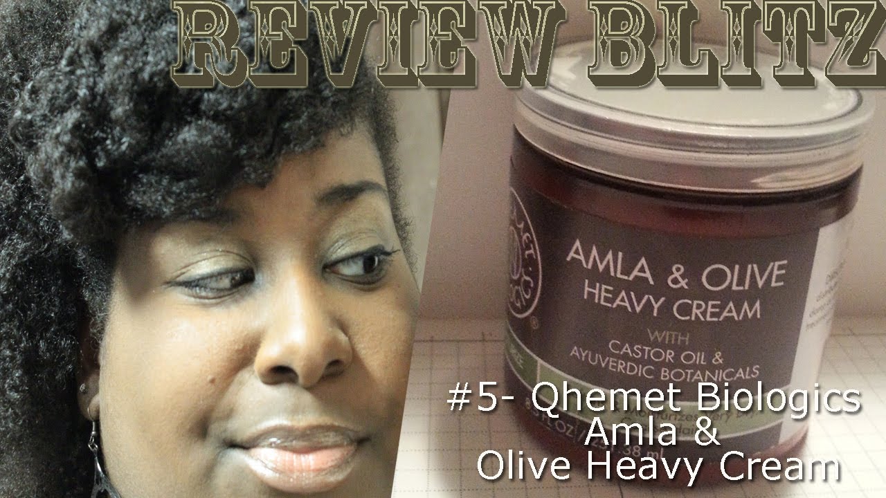 Qhemet Biologics Amla & Olive Heavy Cream [Product Review Blitz #5 of 8 ...