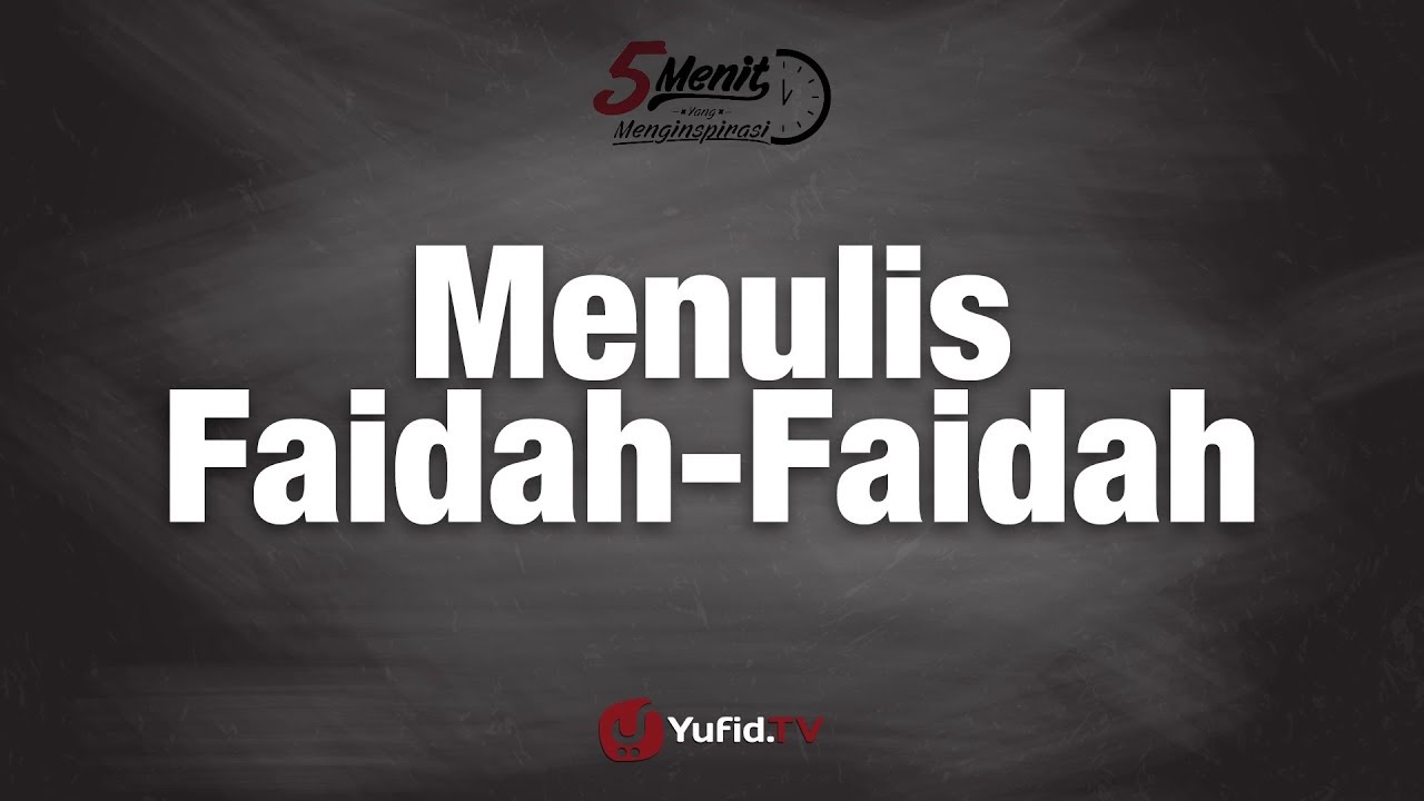 Menulis Faidah-Faidah - Ustadz Dr. Syafiq Riza Basalamah, MA - YouTube