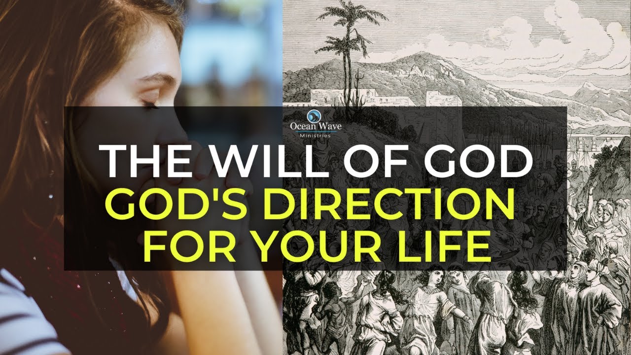 The Will of God | God's Direction For Your Life - YouTube