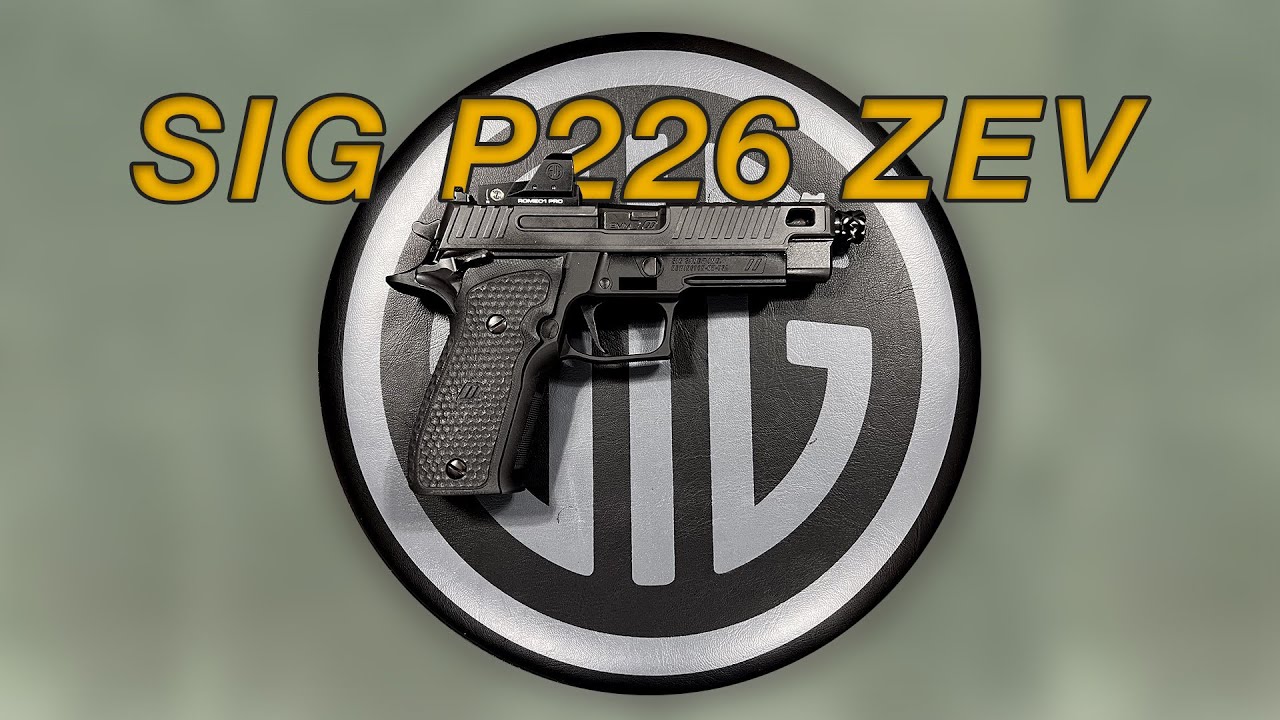 Examining the Sig 226 ZEV - It’s a Beauty, BUT is it Worth the ...