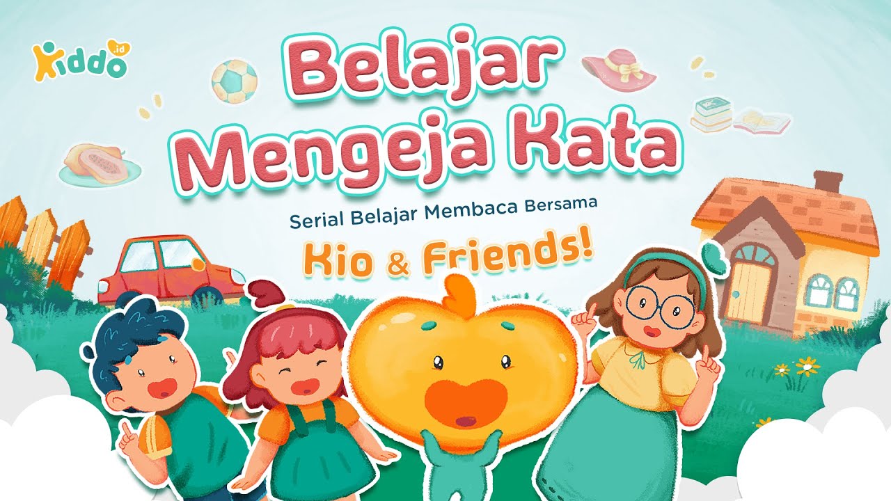 Belajar Mengeja Kata | Serial Belajar Membaca Bersama Kio & Friends ...