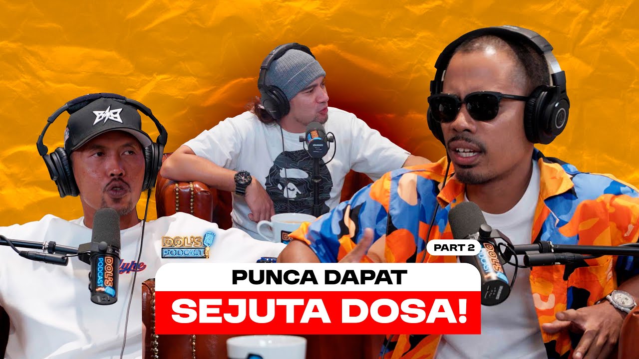 Dol's Podcast EP11 (Part 2) - Sejuta Dosa hanya dengan Satu Video - YouTube