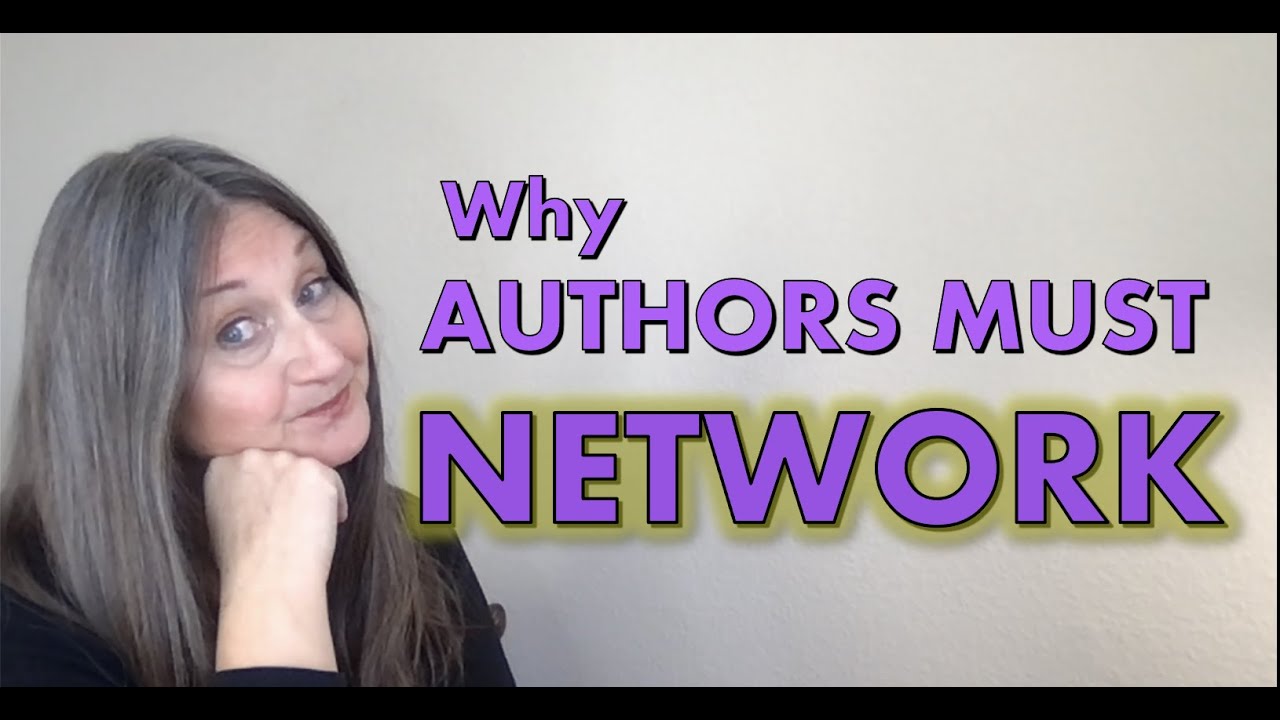 17 Reasons Why Authors Must Network | Writing Network | Author ...