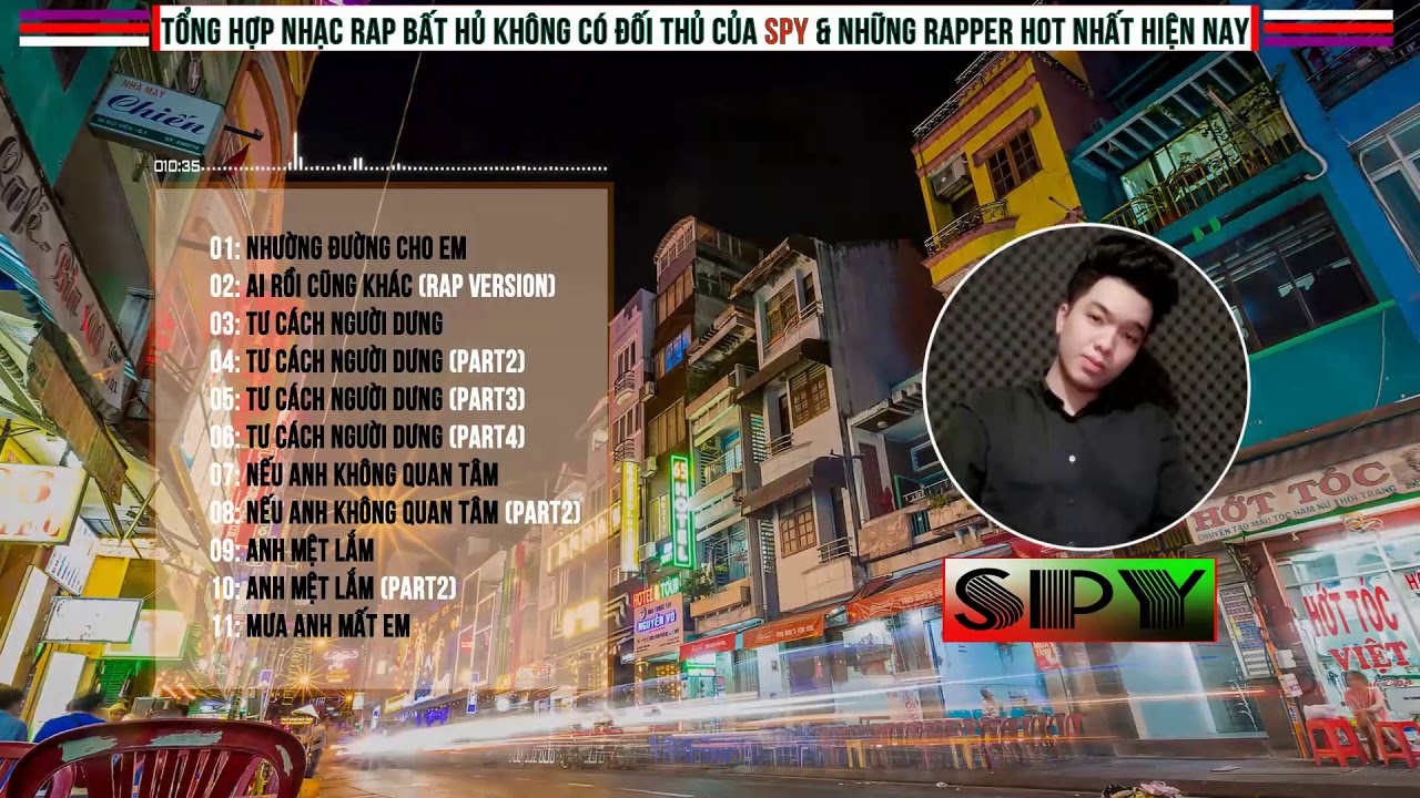SPY RAP 2019 - Nhạc Rap Hay Bất Hủ Không Đối Thủ Của Spy Và Những ...
